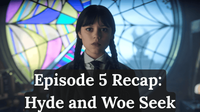 Wednesday Season 2 Part 2 Recap: Full Episode Guide and Ending Explained